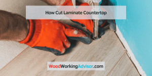 How Cut Laminate Countertop