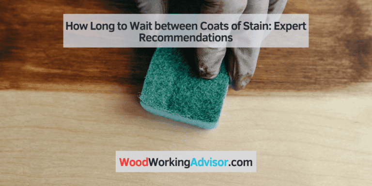 How Long to Wait between Coats of Stain: Expert Recommendations
