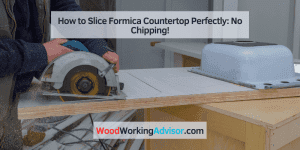 How to Slice Formica Countertop Perfectly: No Chipping!