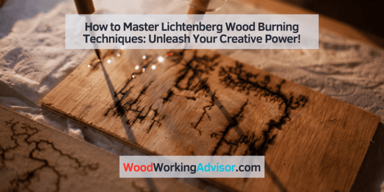 How to Master Lichtenberg Wood Burning Techniques: Unleash Your ...