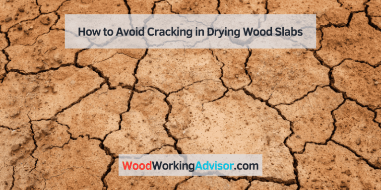 How to Avoid Cracking in Drying Wood Slabs