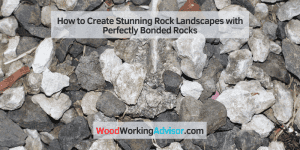 How to Create Stunning Rock Landscapes with Perfectly Bonded Rocks