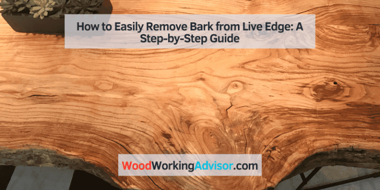 How to Easily Remove Bark from Live Edge: A Step-by-Step Guide