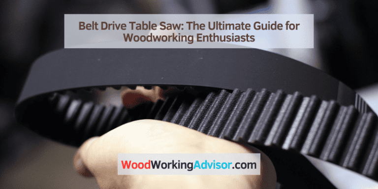 Belt Drive Table Saw: The Ultimate Guide for Woodworking Enthusiasts