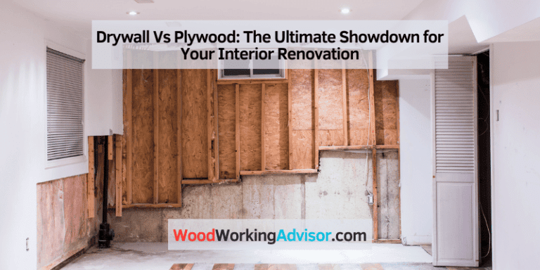 Drywall Vs Plywood: The Ultimate Showdown for Your Interior Renovation