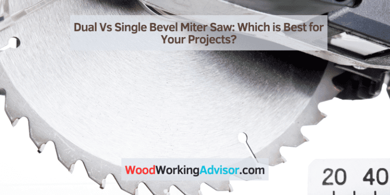 Dual Vs Single Bevel Miter Saw: Which is Best for Your Projects?