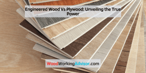 Engineered Wood Vs Plywood: Unveiling the True Power
