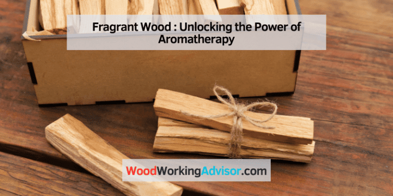Fragrant Wood: Unlocking the Power of Aromatherapy