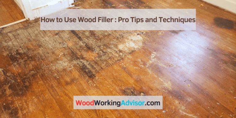 How to Use Wood Filler: Pro Tips and Techniques