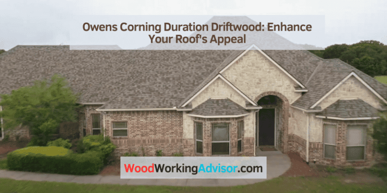 Owens Corning Duration Driftwood: Enhance Your Roof's Appeal