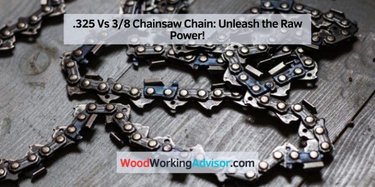 .325 Vs 3/8 Chainsaw Chain: Unleash the Raw Power!