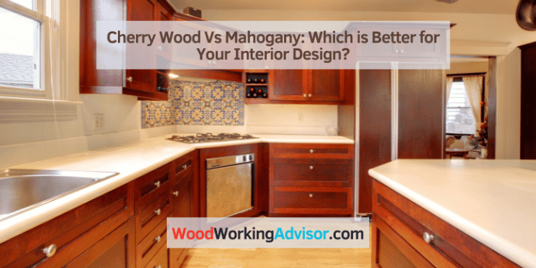 Cherry Wood Vs Mahogany: Which is Better for Your Interior Design?