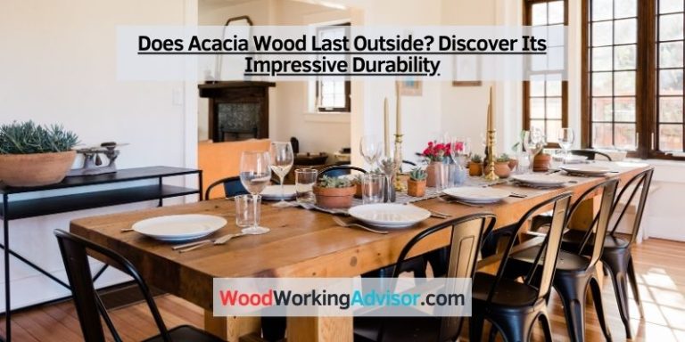 Does Acacia Wood Last Outside? Discover Its Impressive Durability