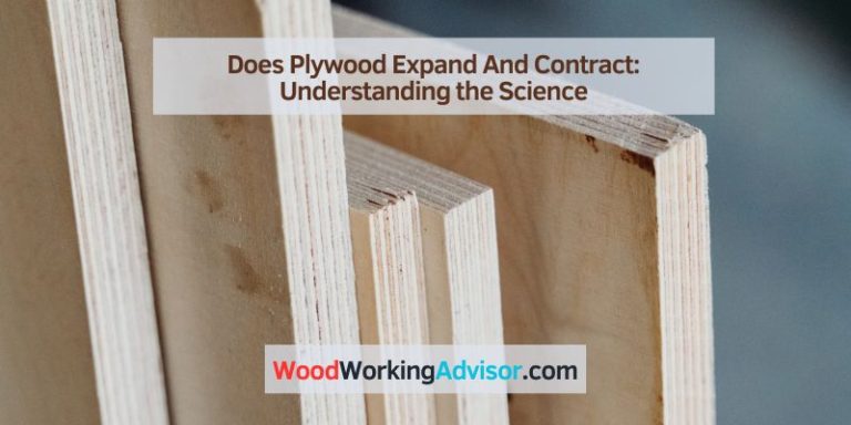 Does Plywood Expand And Contract: Understanding the Science
