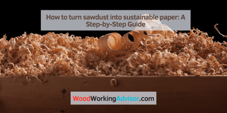 How to turn sawdust into sustainable paper: A Step-by-Step Guide