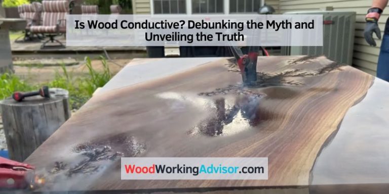 Is Wood Conductive? Debunking the Myth and Unveiling the Truth