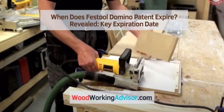 When Does Festool Domino Patent Expire? Revealed: Key Expiration Date