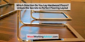 Which Direction Do You Lay Hardwood Floors? Unlock the Secrets to ...