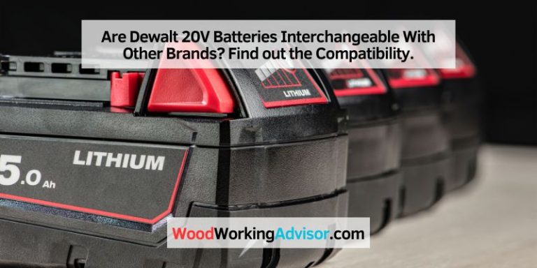 Are Dewalt 20V Batteries Interchangeable With Other Brands? Find out ...