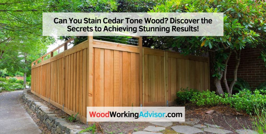 Can You Stain Cedar Tone Wood? Discover the Secrets to Achieving ...
