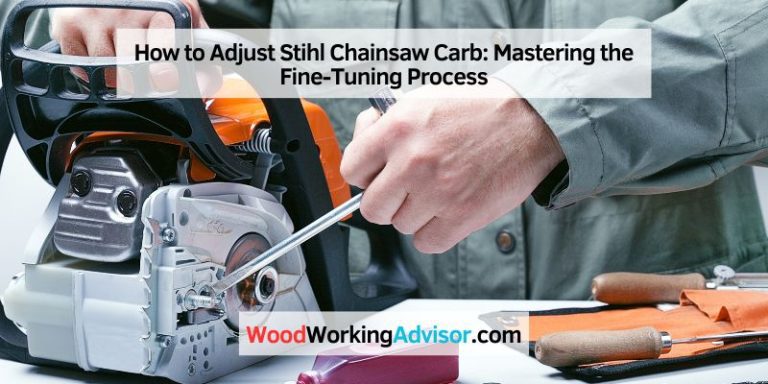 How To Adjust Stihl Chainsaw Carb Mastering The Fine Tuning Process