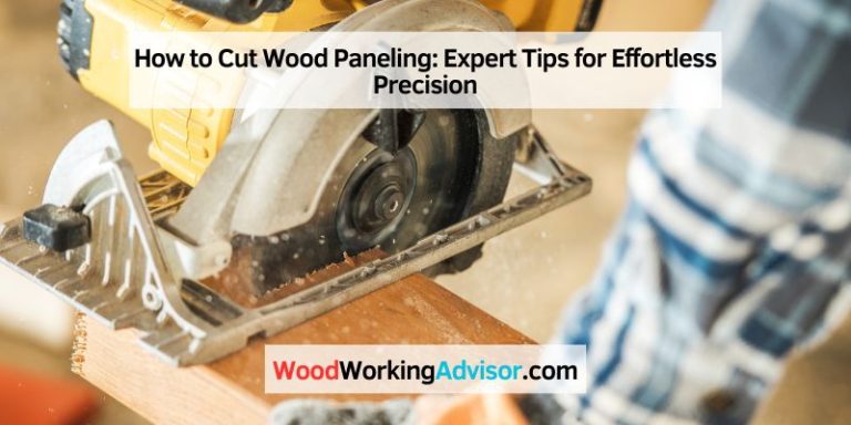 How to Cut Wood Paneling: Expert Tips for Effortless Precision