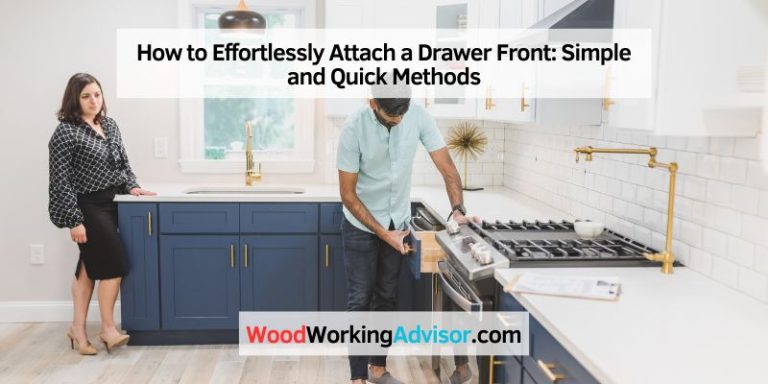 How to Effortlessly Attach a Drawer Front: Simple and Quick Methods