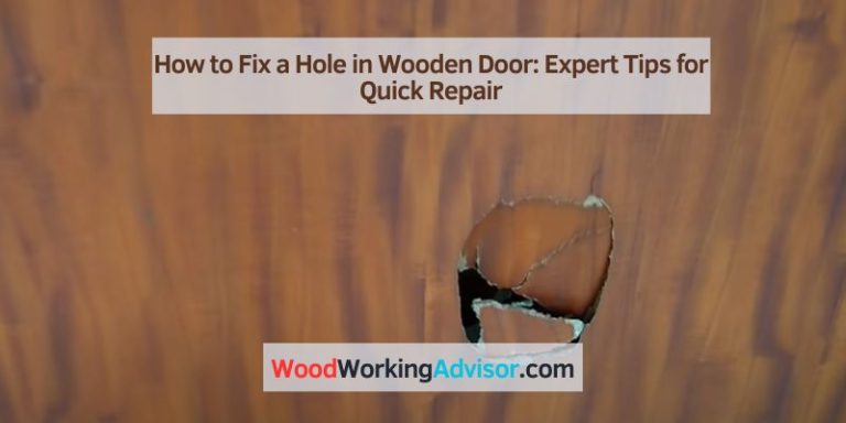 How to Fix a Hole in Wooden Door: Expert Tips for Quick Repair