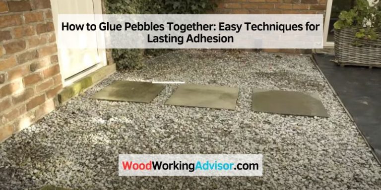 How to Glue Pebbles Together: Easy Techniques for Lasting Adhesion