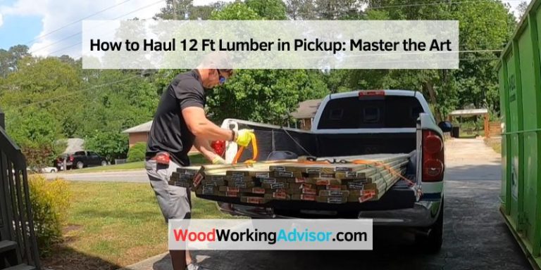 How to Haul 12 Ft Lumber in Pickup: Master the Art