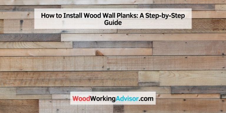 How to Install Wood Wall Planks: A Step-by-Step Guide