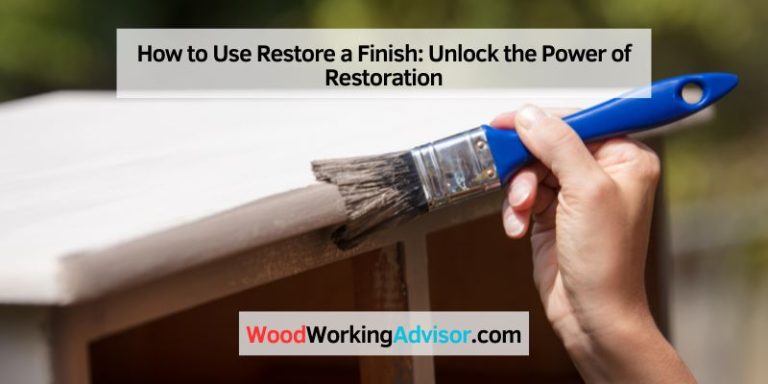 How to Use Restore a Finish: Unlock the Power of Restoration