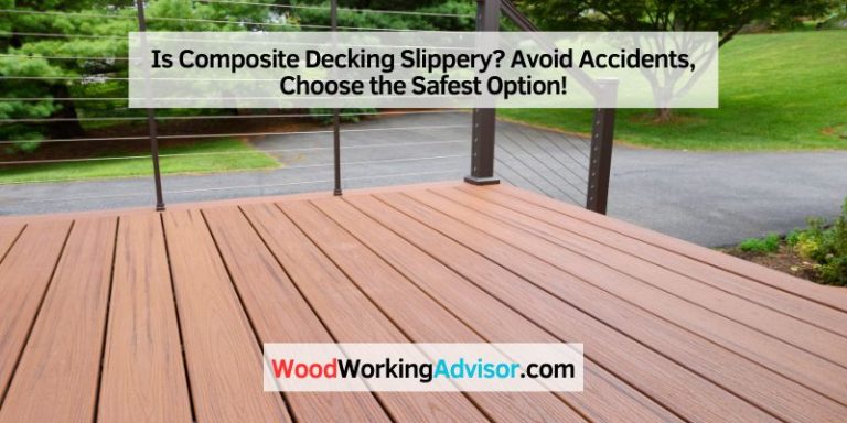Is Composite Decking Slippery? Avoid Accidents, Choose the Safest Option!