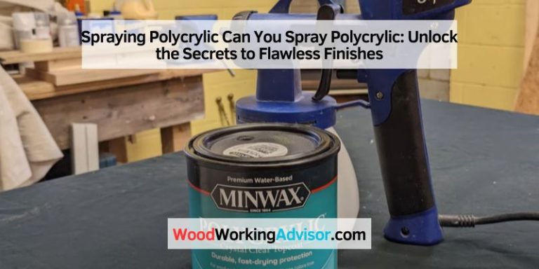 Spraying Polycrylic Can You Spray Polycrylic: Unlock the Secrets to ...