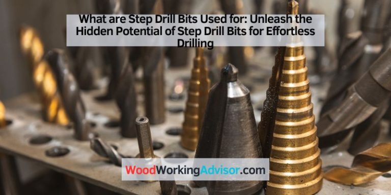 What are Step Drill Bits Used for: Unleash the Hidden Potential of Step ...
