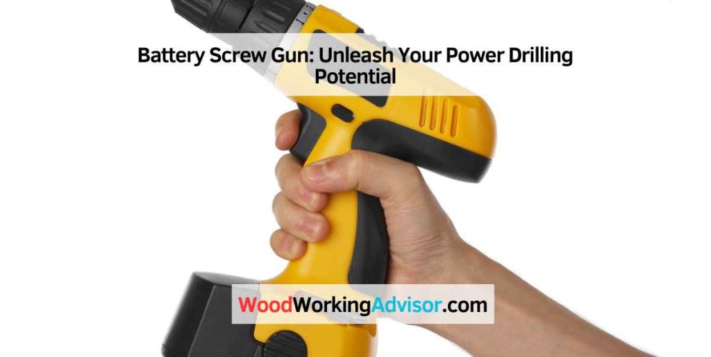 Battery Screw Gun: Unleash Your Power Drilling Potential