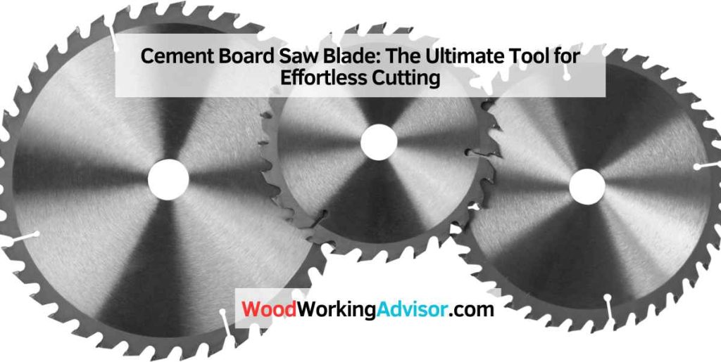 Cement Board Saw Blade: The Ultimate Tool for Effortless Cutting