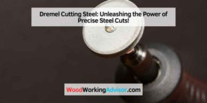 Dremel Cutting Steel: Unleashing the Power of Precise Steel Cuts!