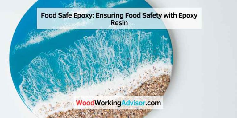 Food Safe Epoxy: Ensuring Food Safety with Epoxy Resin