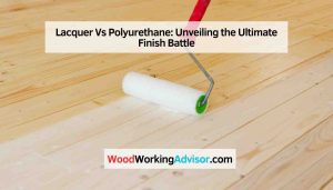 Lacquer Vs Polyurethane: Unveiling the Ultimate Finish Battle