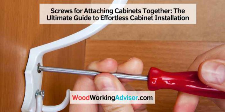 Screws for Attaching Cabinets Together: The Ultimate Guide to ...