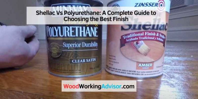 Shellac Vs Polyurethane: A Complete Guide to Choosing the Best Finish