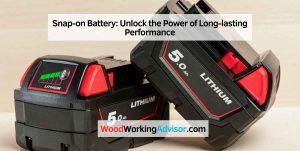 Snap-on Battery: Unlock the Power of Long-lasting Performance