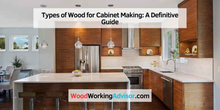 Types of Wood for Cabinet Making: A Definitive Guide