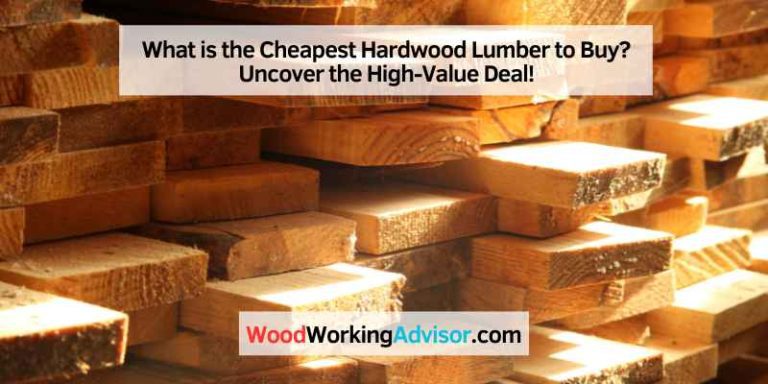 What is the Cheapest Hardwood Lumber to Buy? Uncover the High-Value Deal!