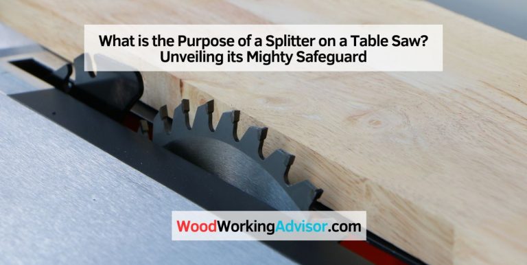 What is the Purpose of a Splitter on a Table Saw? Unveiling its Mighty ...