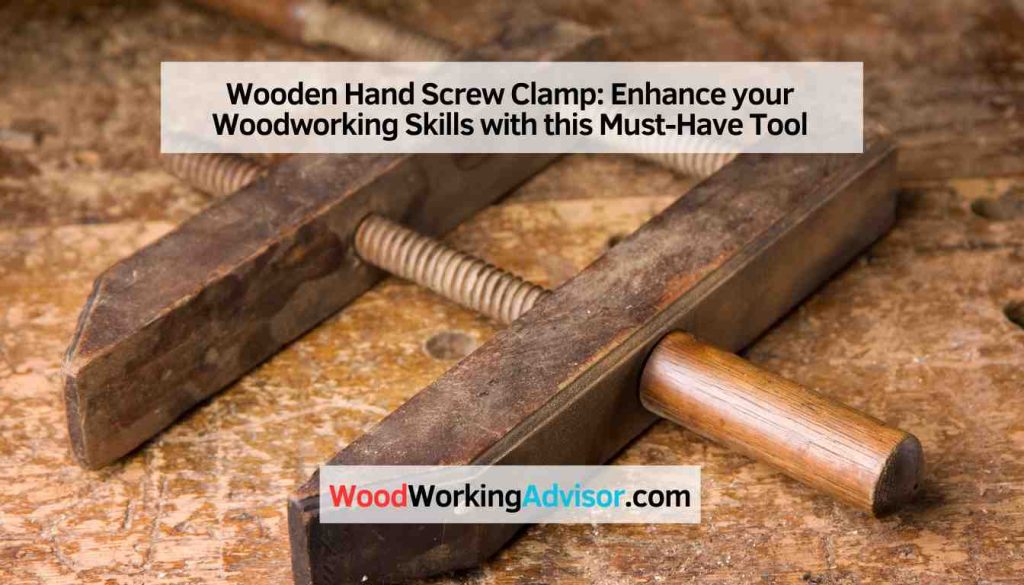 Wooden Hand Screw Clamp: Enhance your Woodworking Skills with this Must ...