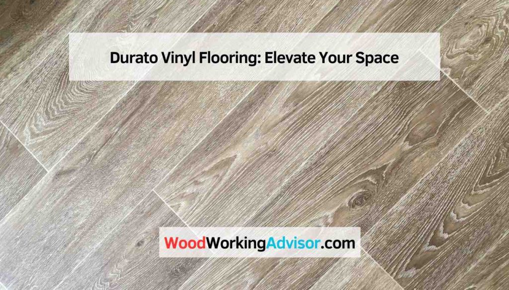 Durato Vinyl Flooring: Elevate Your Space