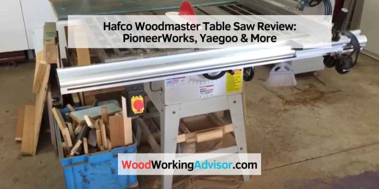 Hafco Woodmaster Table Saw Review: PioneerWorks, Yaegoo & More