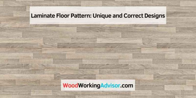 Laminate Floor Pattern: Unique and Correct Designs